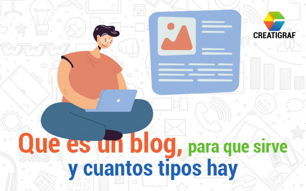 Qué es un blog y como beneficia tu visibilidad - Creatigraf