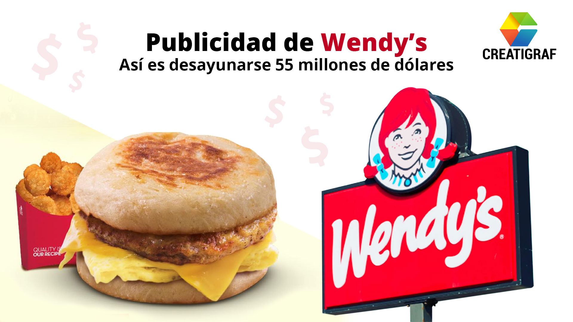 Publicidad de Wendy’s: Así es desayunarse 55 millones de dólares
